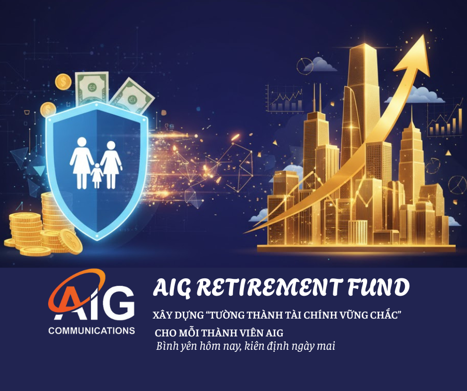 CHƯƠNG TRÌNH AIG RETIREMENT FUND - Xây Dựng “Tường Thành Tài Chính Vững ...